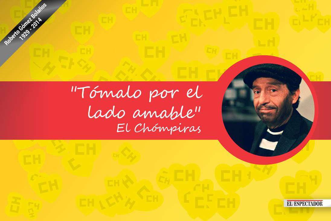 El Chómpiras, Dr. Chapatín y Chaparrón Bonaparte en frases | EL ESPECTADOR