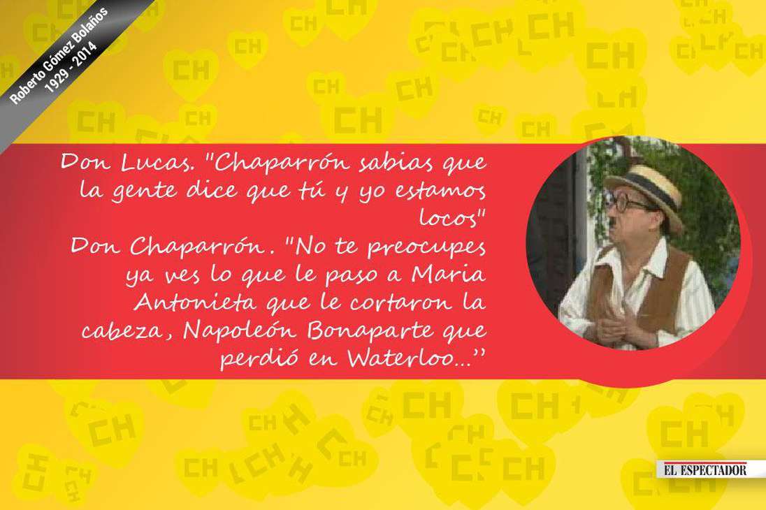 El Chómpiras, Dr. Chapatín y Chaparrón Bonaparte en frases | EL ESPECTADOR
